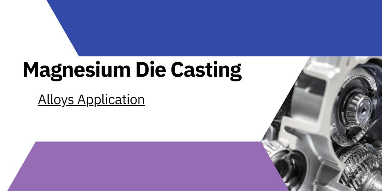 Magnesium Die Casting Alloy AZ91D Properties - Aludiecasting